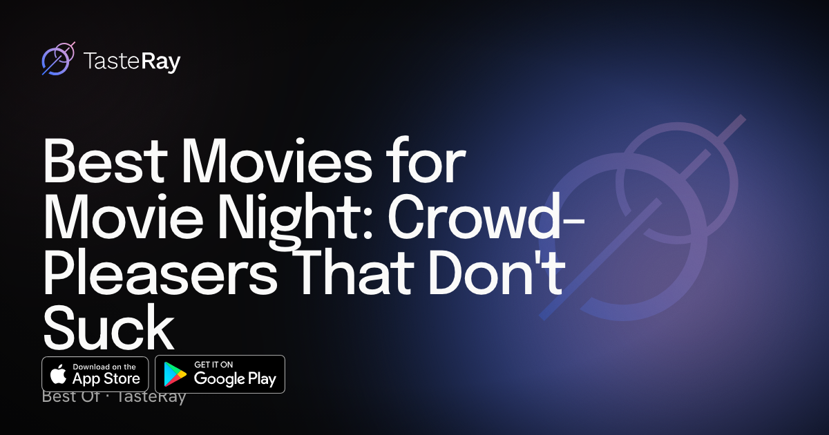 Best Movies for Movie Night — Crowd-Pleasers | TasteRay