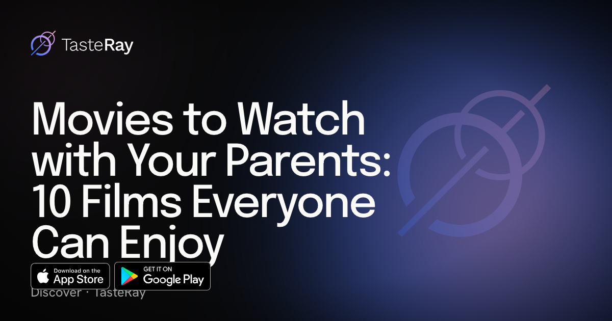 Movies to Watch with Your Parents — 10 Picks (2026) | TasteRay