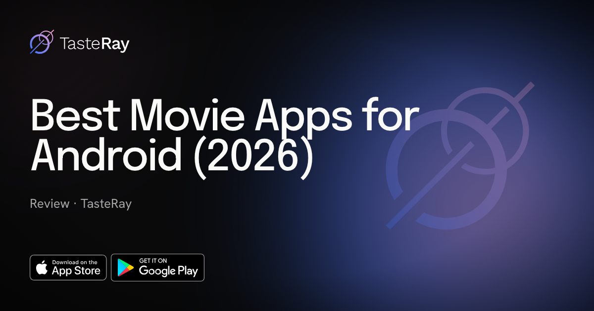Best Movie Apps for Android 2026 — Ranked | TasteRay