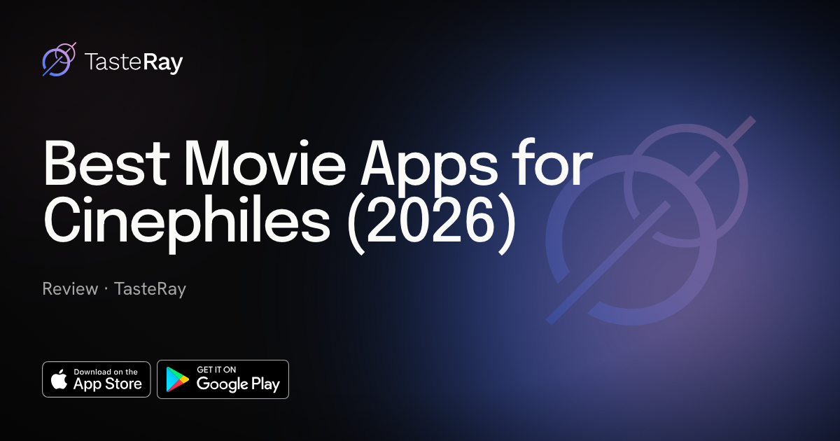Best Movie Apps for Cinephiles 2026 — Ranked | TasteRay