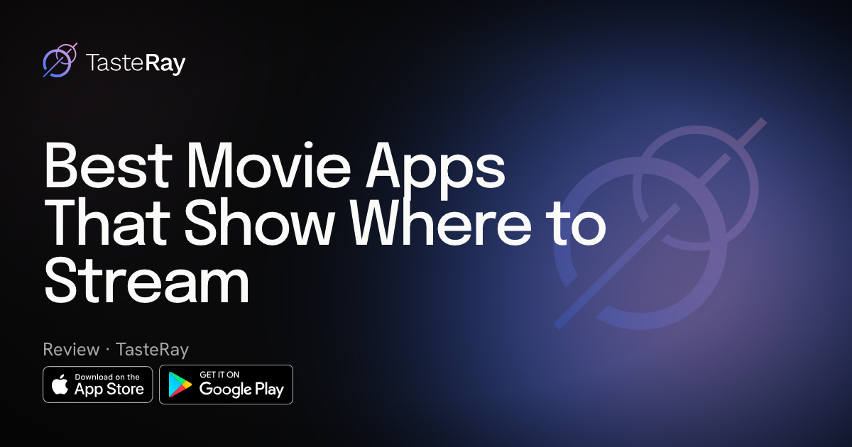 Best Movie Apps That Show Where to Stream | TasteRay