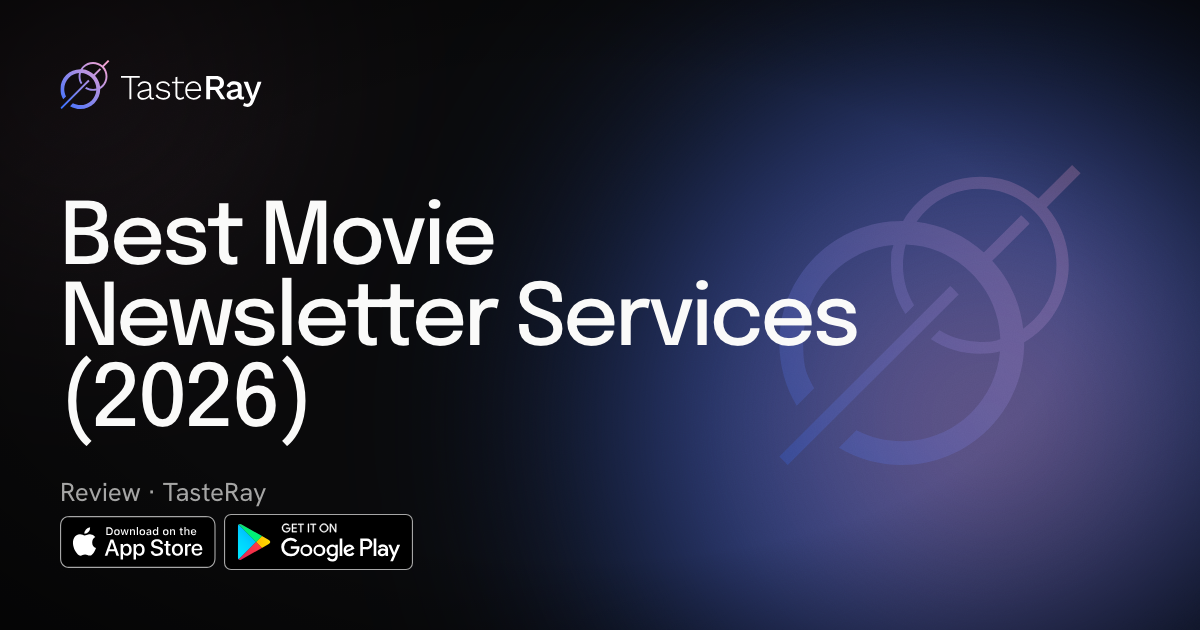 Best Movie Newsletter Services 2026 | TasteRay
