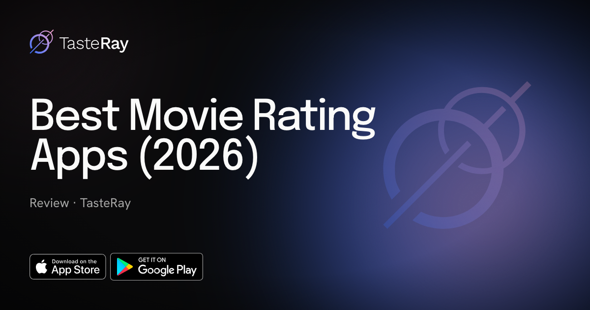 Best Movie Rating Apps 2026 — Tested & Ranked | TasteRay